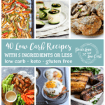40 Low Carb Recipes Made with 5 Ingredients or Less