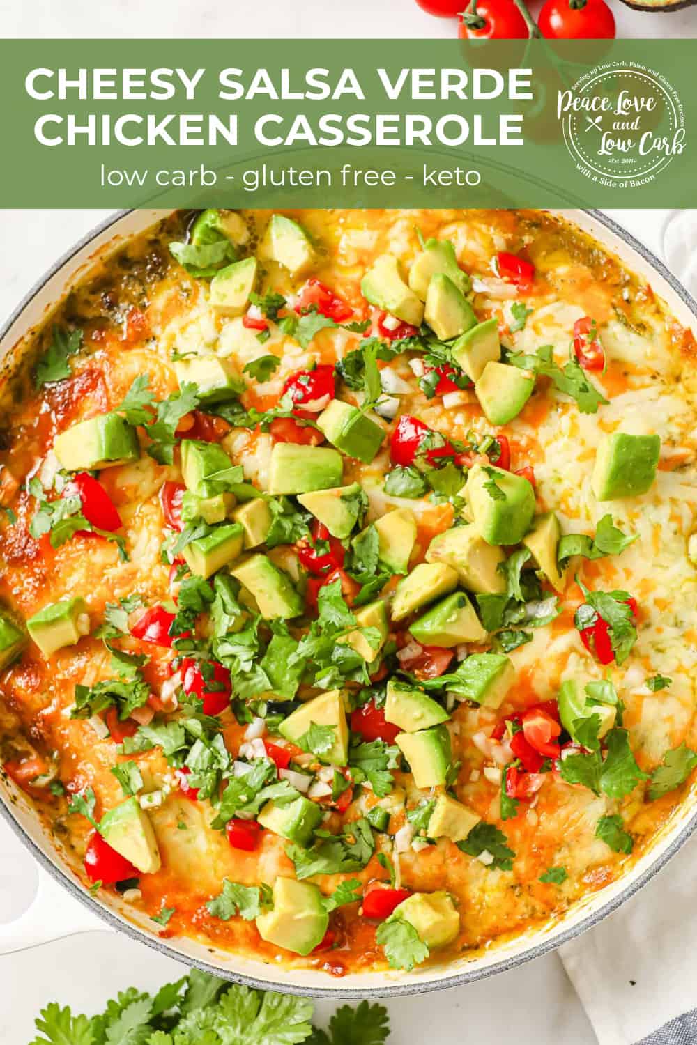 Cheesy Salsa Verde Chicken Casserole - Peace Love and Low Carb