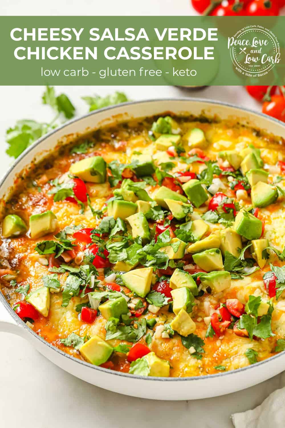 Cheesy Salsa Verde Chicken Casserole - Peace Love and Low Carb